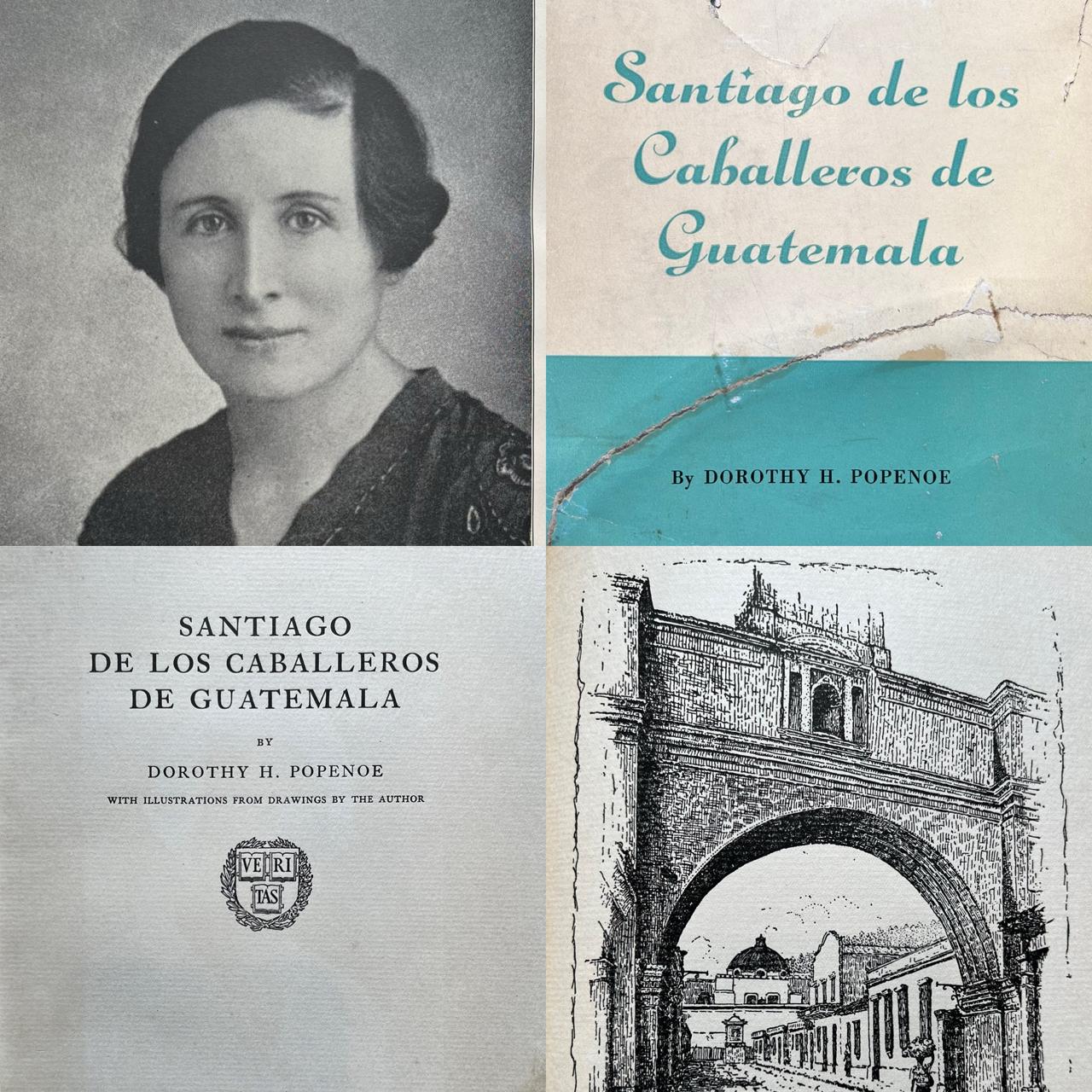 Viaja en el tiempo a La Antigua con Dorothy H. Popenoe - El Amigo de la ...